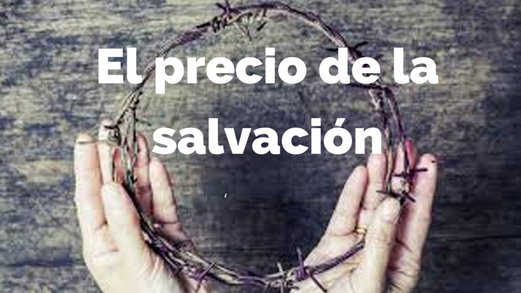 El precio de la salvación | Principios bíblicos para nuevos creyentes ... El precio de la salvación | Principios bíblicos para nuevos creyentes ...